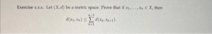 Solved Exercise 1.1.1. Let (X,d) be a metric space. Prove | Chegg.com