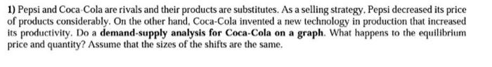 Solved 1) Pepsi and Coca-Cola are rivals and their products | Chegg.com