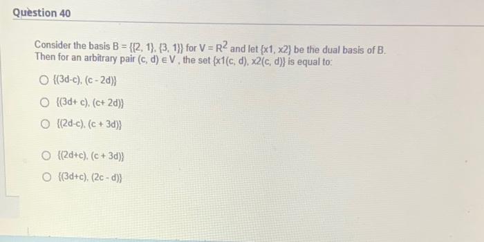Solved Consider the basis B={{2,1},{3,1}} for V=R2 and let | Chegg.com