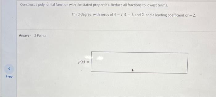 Solved Construct a polynomial function with the stated | Chegg.com