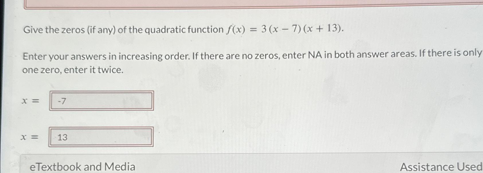 Solved Give the zeros (if any) ﻿of the quadratic function | Chegg.com