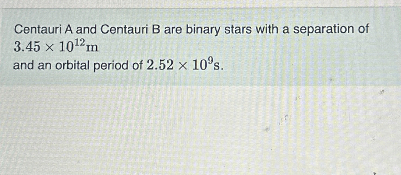 Solved Centauri A and Centauri B are binary stars with a | Chegg.com
