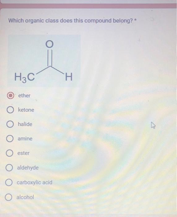 Solved Which organic class does this compound belong? * | Chegg.com