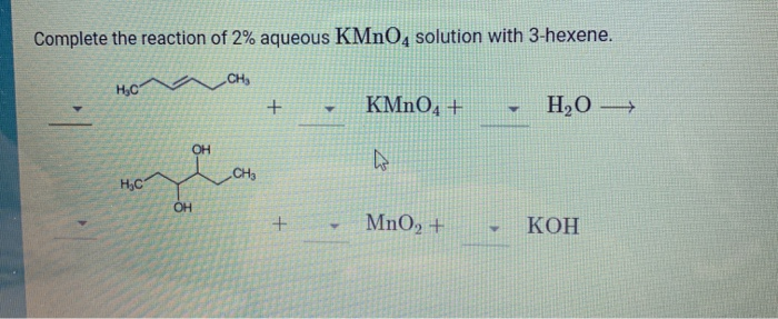 Solved Complete the reaction of 2% aqueous KMnO4 solution | Chegg.com