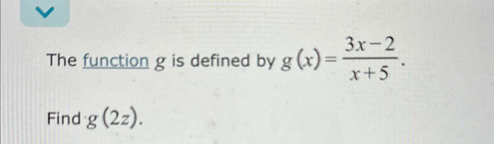 Solved The function g ﻿is defined by g(x)=3x-2x+5.Find | Chegg.com