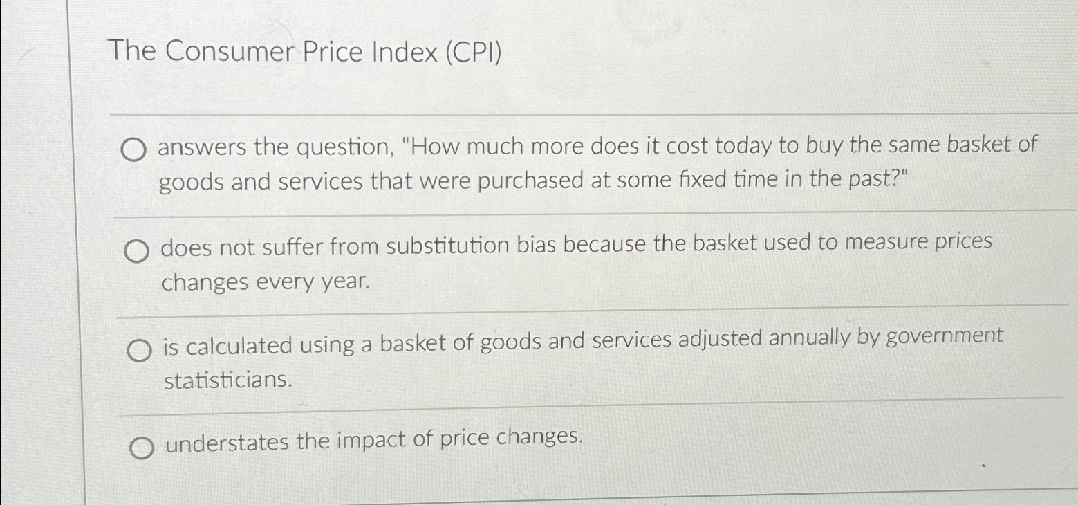 Solved The Consumer Price Index (CPI)answers the question, | Chegg.com