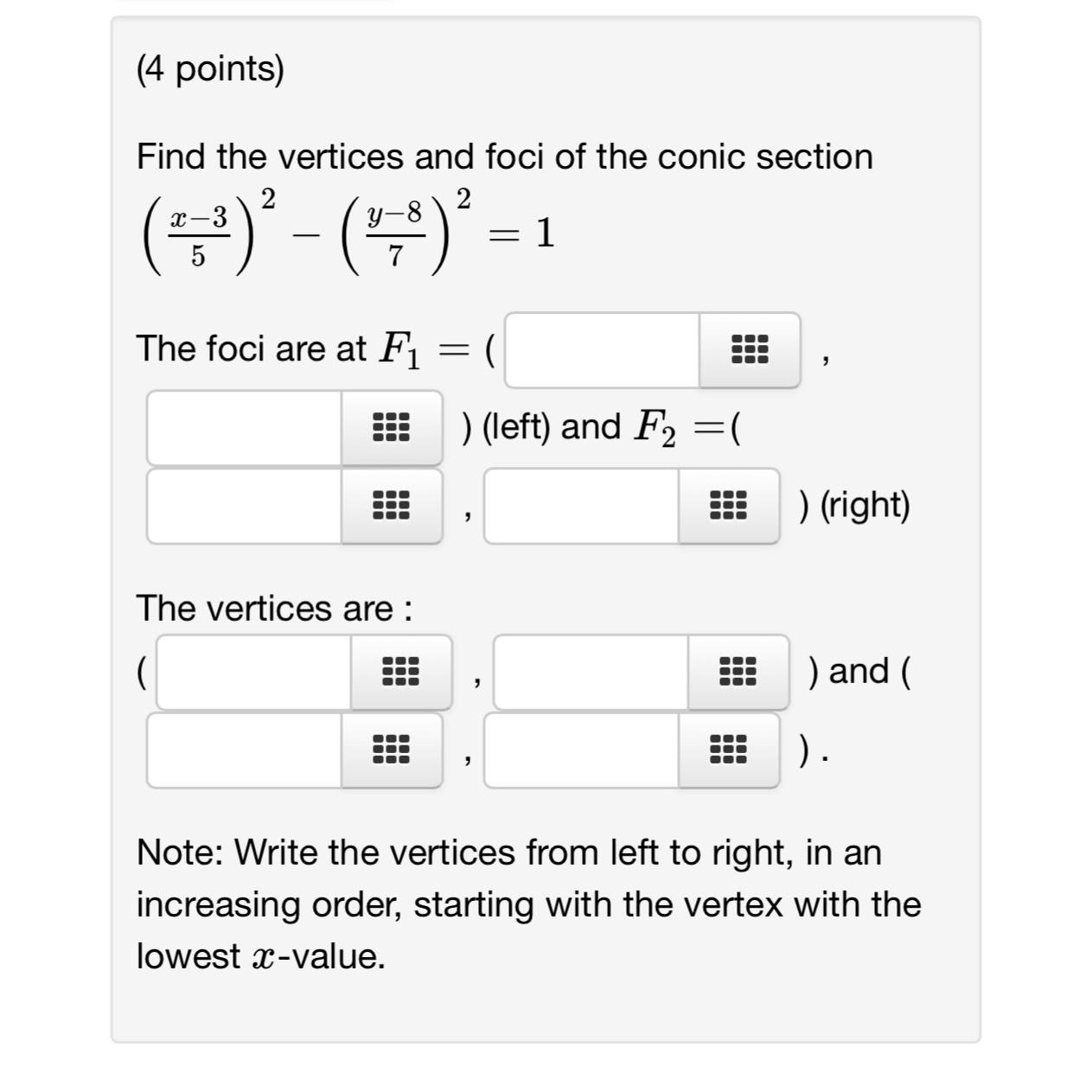 Solved (4 ﻿points)Find the vertices and foci of the conic | Chegg.com