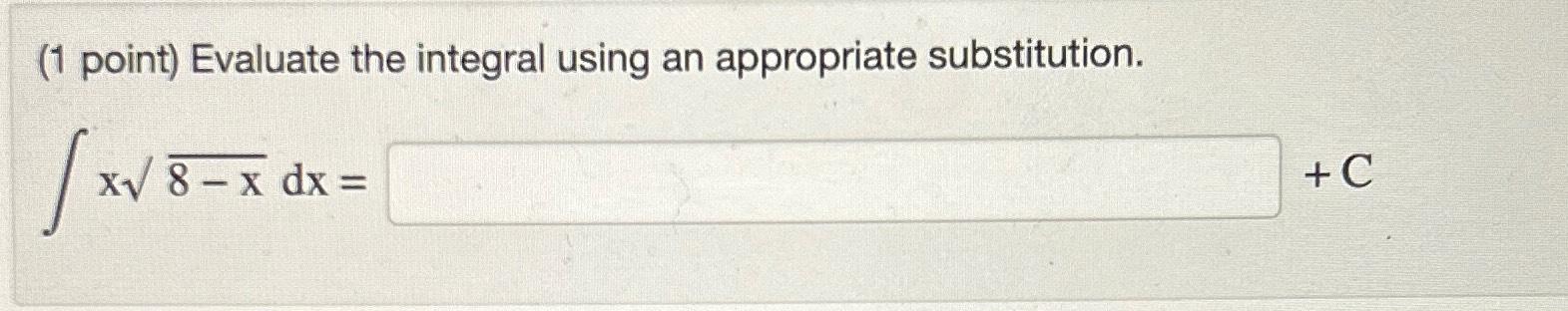 Solved (1 ﻿point) ﻿Evaluate the integral using an | Chegg.com