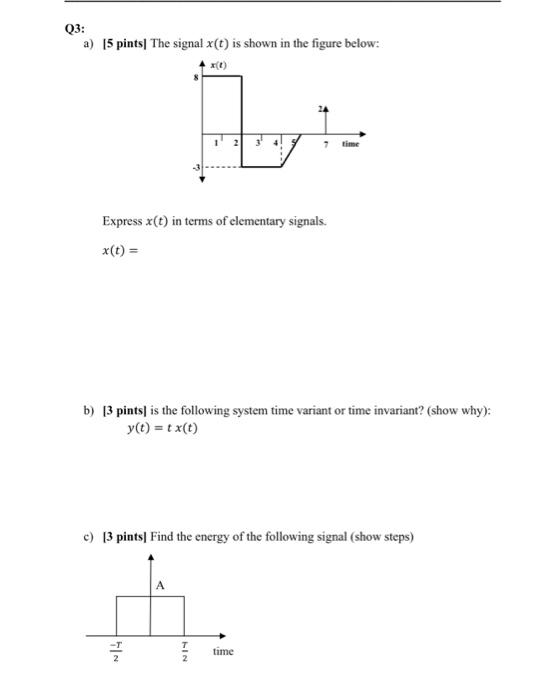Solved Q3: a) [5 pints] The signal x(t) is shown in the | Chegg.com