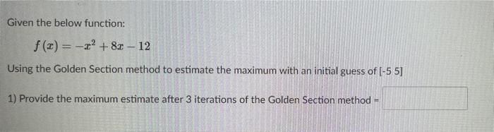 Solved Given the below function: f(x) = -2° +80 - 12 Using | Chegg.com