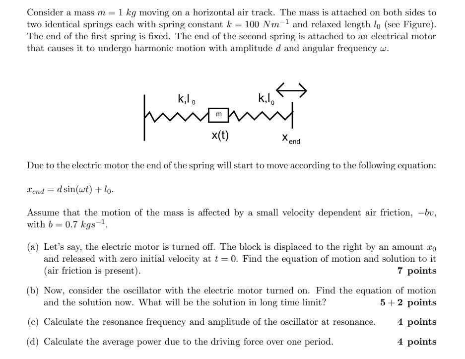 Solved Consider a mass m=1 kg moving on a horizontal air | Chegg.com