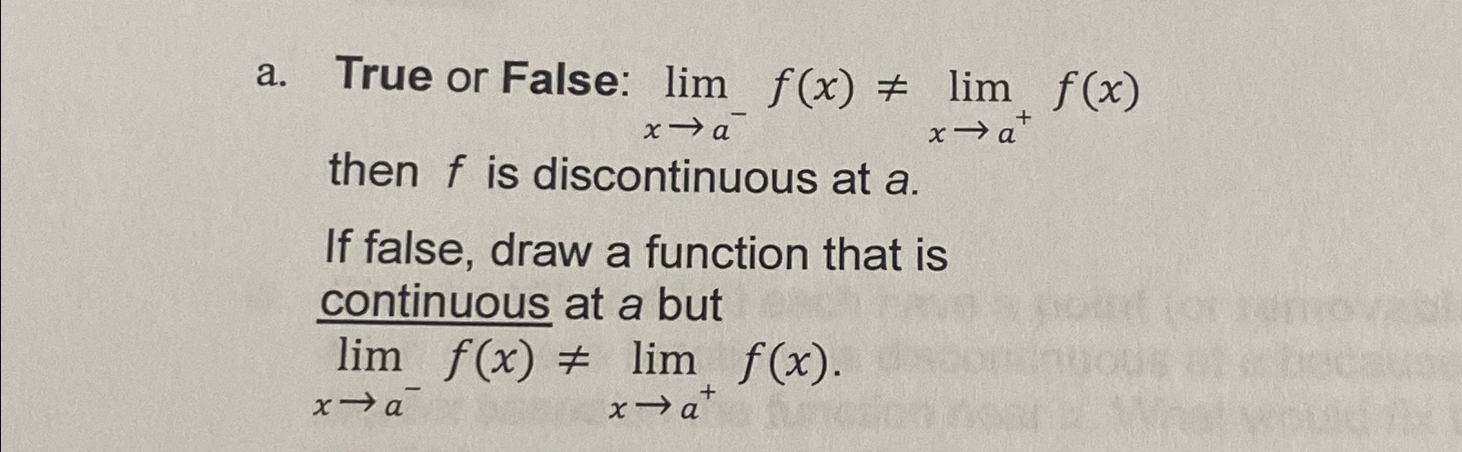 Solved a. ﻿True or False: limx→a-f(x)≠limx→a+f(x) ﻿then f | Chegg.com