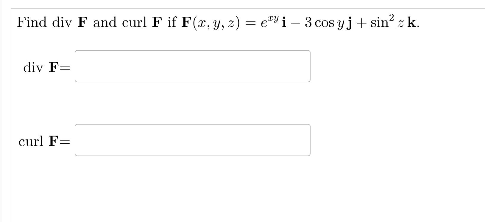 Solved Find divF and curl F ﻿if | Chegg.com