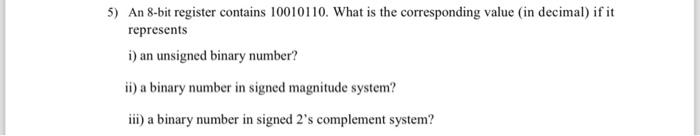 Solved 5) An 8-bit register contains 10010110 . What is the | Chegg.com