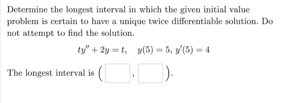 Solved Determine the longest interval in which the given | Chegg.com