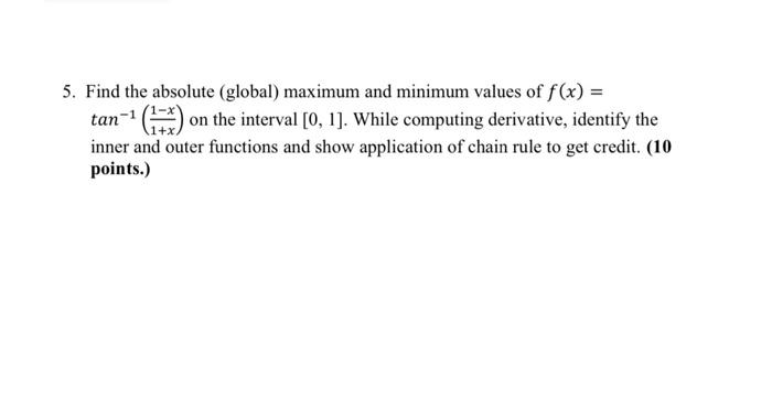 Solved tan-1 5. Find the absolute (global) maximum and | Chegg.com