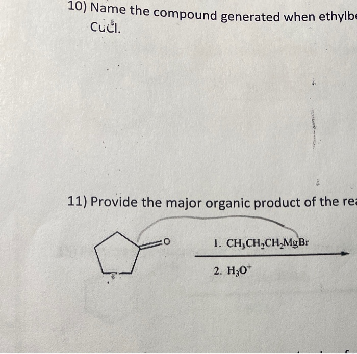 Solved 10) Name the compound generated when ethylbe Cuci. 2 | Chegg.com