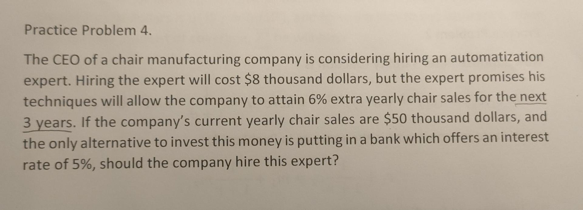 Solved Practice Problem 4. The CEO of a chair manufacturing | Chegg.com
