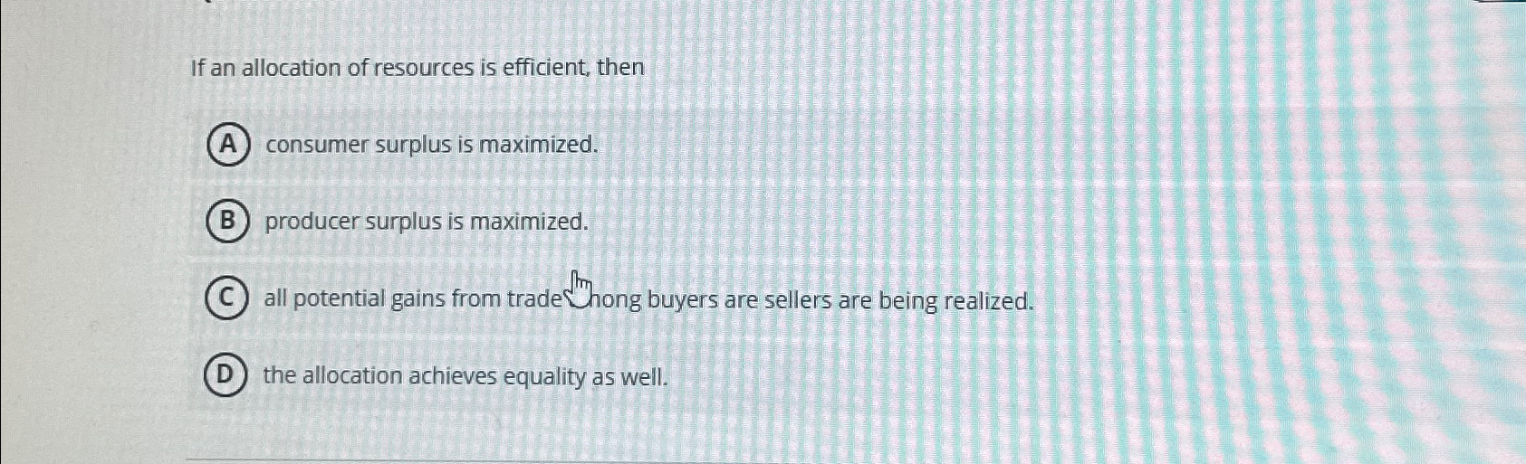 Solved If an allocation of resources is efficient, | Chegg.com