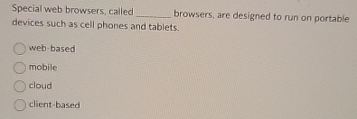 Solved Special web browsers, called , ﻿browsers, are | Chegg.com