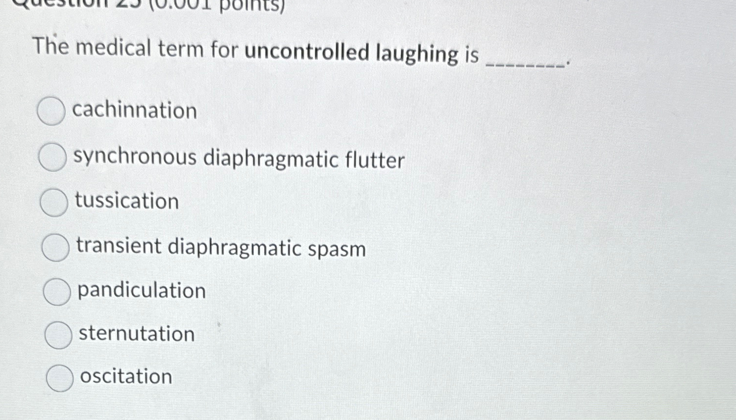 Solved The medical term for uncontrolled laughing | Chegg.com
