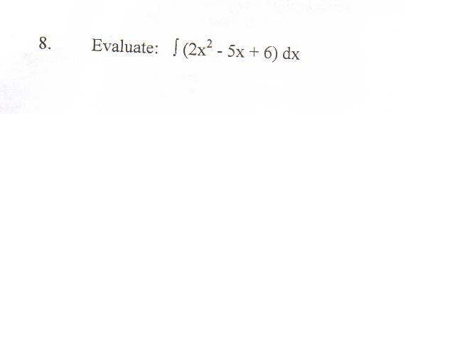 Solved Evaluate: (2x2 - 5x + 6) dx | Chegg.com