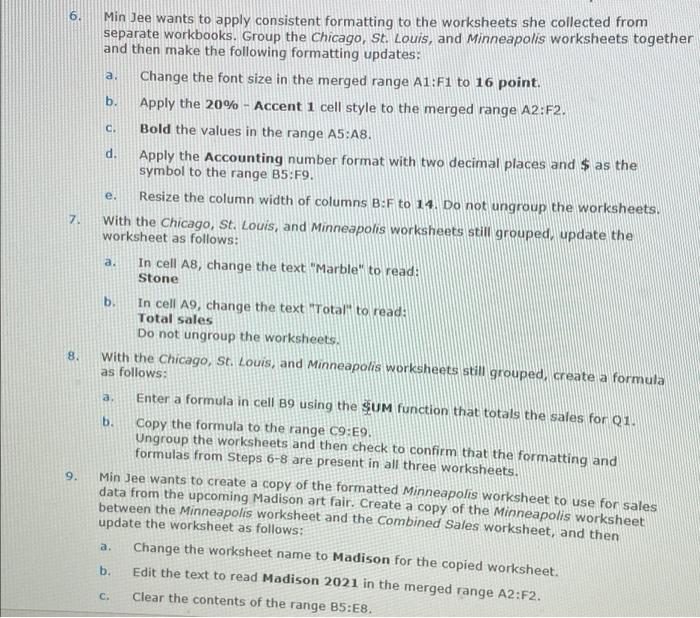 6. Min Jee wants to apply consistent formatting to | Chegg.com