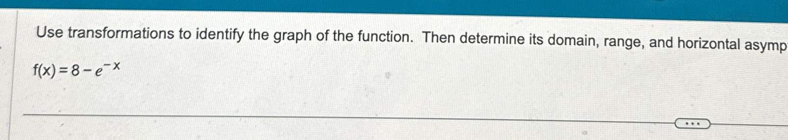 Solved Use transformations to identify the graph of the | Chegg.com