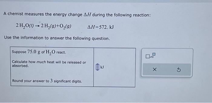 Solved A chemist measures the energy change ΔH during the | Chegg.com