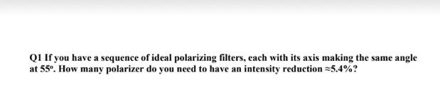 Solved Q1 If you have a sequence of ideal polarizing | Chegg.com