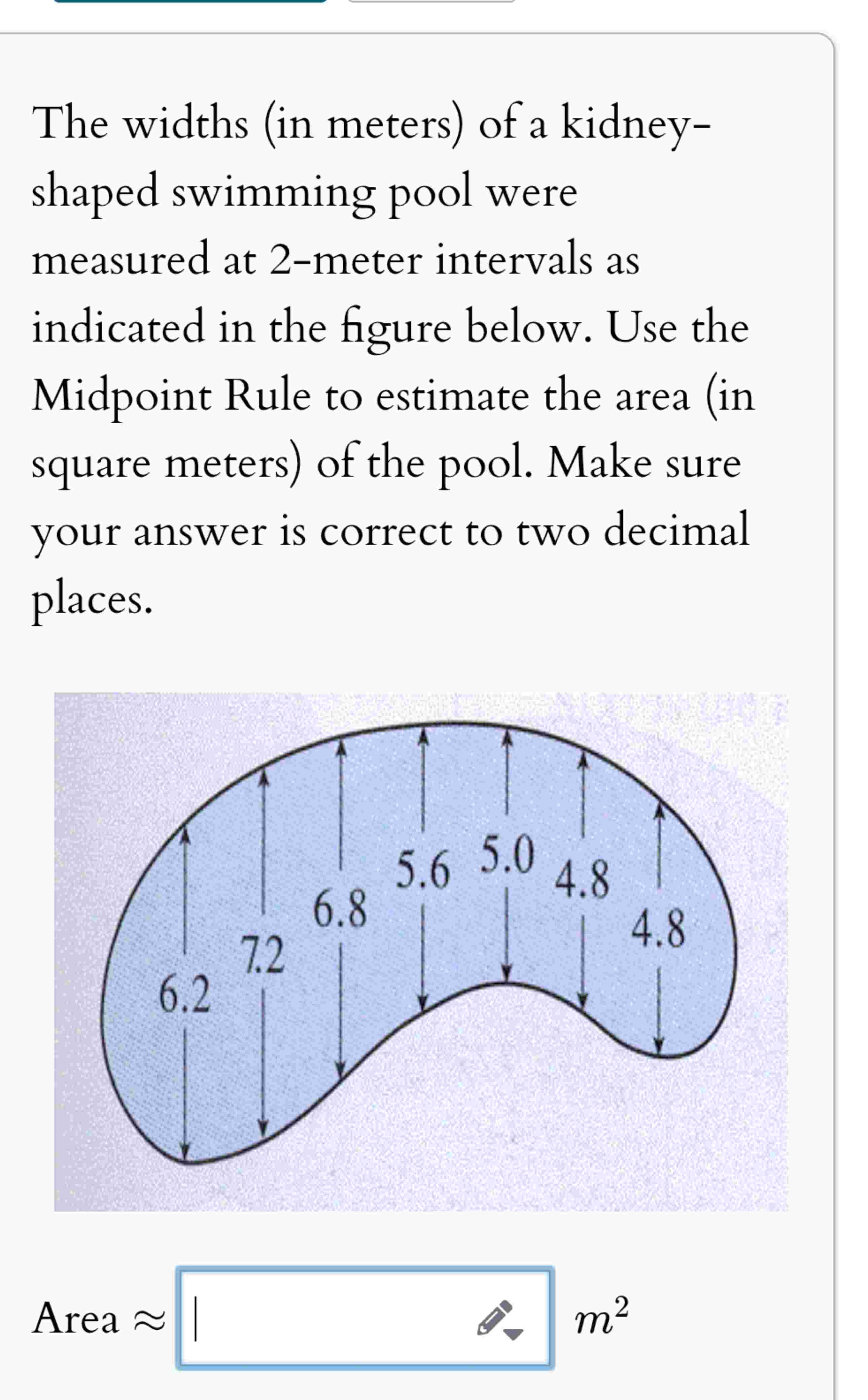 Solved The widths (in meters) ﻿of a kidneyshaped swimming | Chegg.com