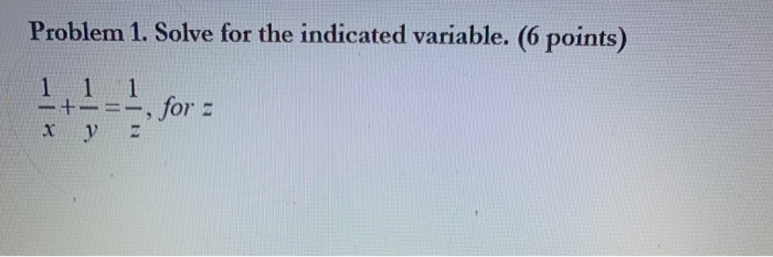 Solved Problem 1. Solve for the indicated variable. (6 | Chegg.com