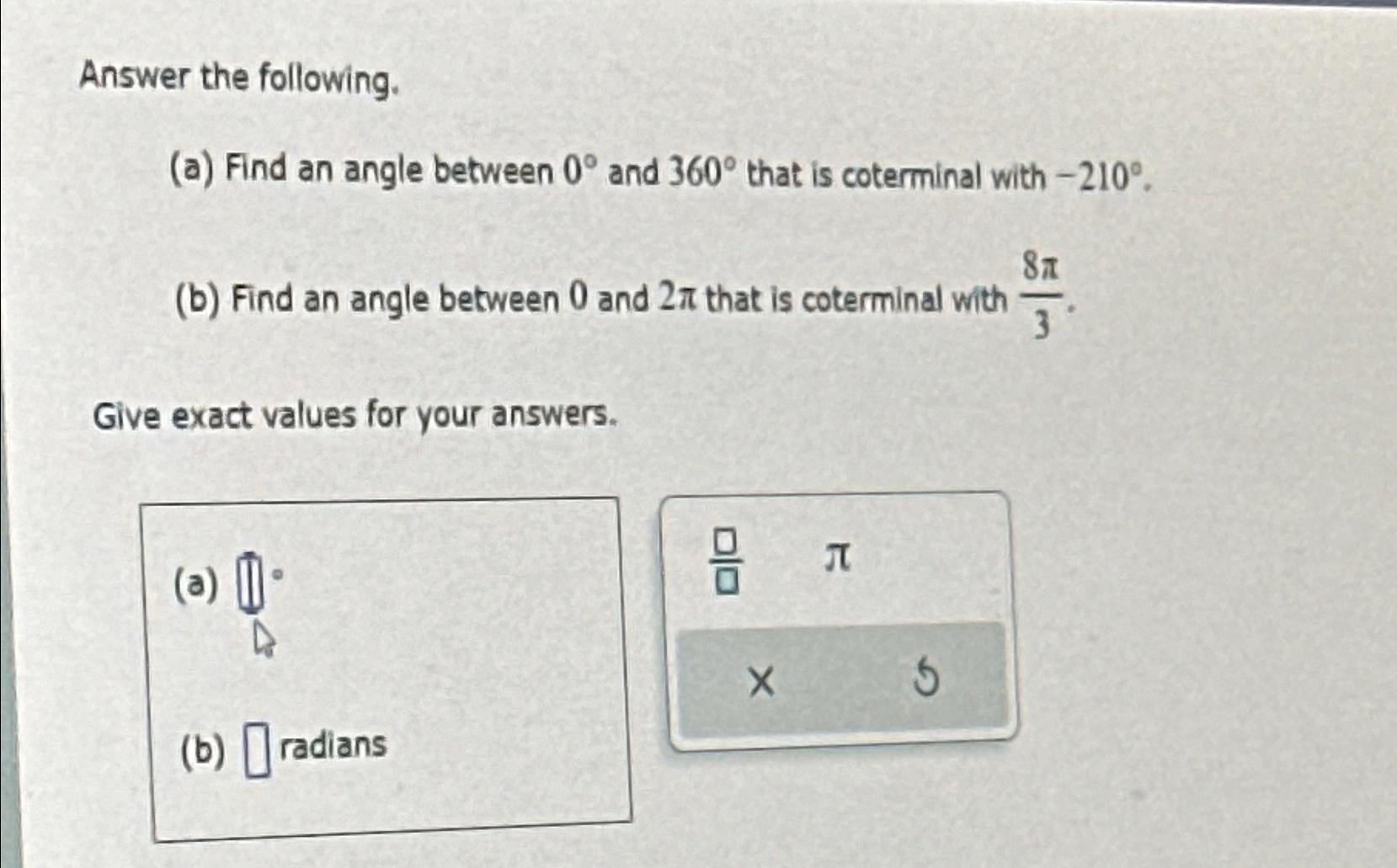 Solved Answer the following.(a) ﻿Find an angle between 0° | Chegg.com