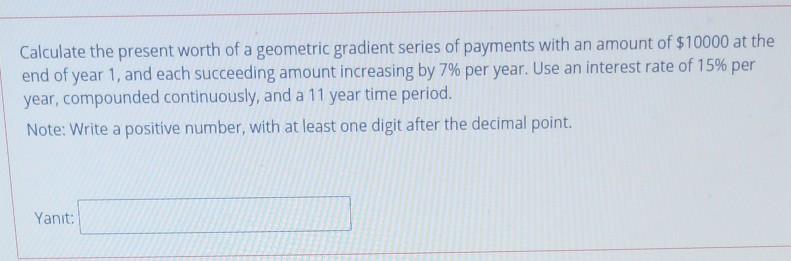 Solved Calculate the present worth of a geometric gradient | Chegg.com