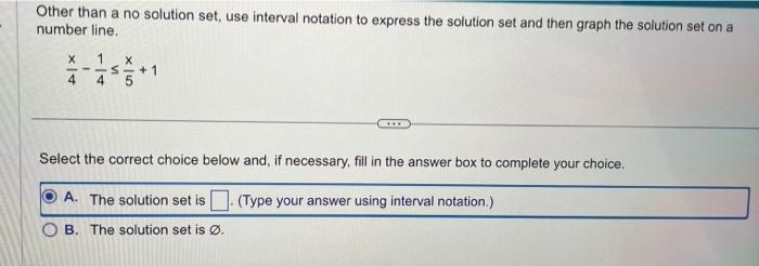 Solved Other than a no solution set, use interval notation | Chegg.com