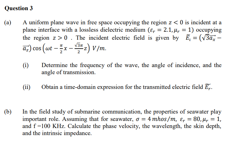 Solved Question 3(a) ﻿A uniform plane wave in free space | Chegg.com