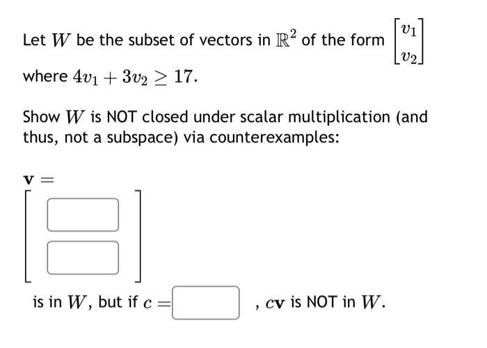 Solved Let W be the subset of vectors in R2 of the form | Chegg.com