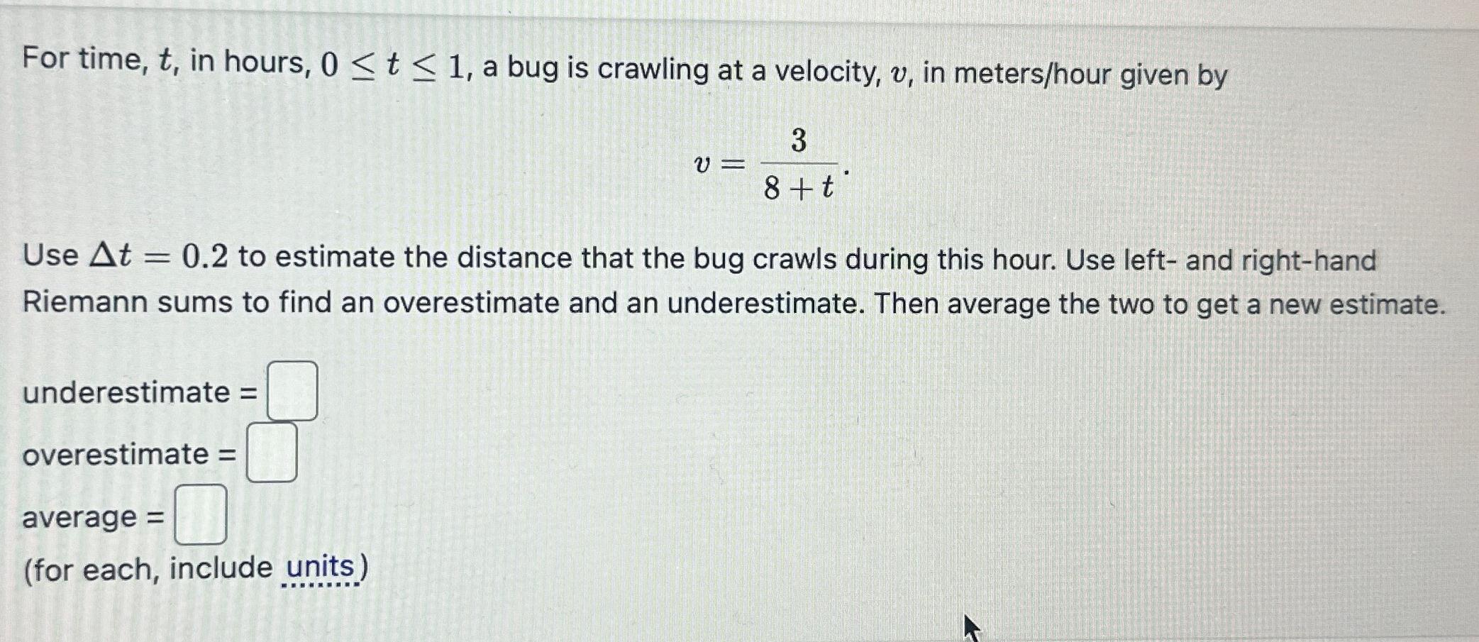 Solved For time, t, ﻿in hours, 0≤t≤1, ﻿a bug is crawling at | Chegg.com