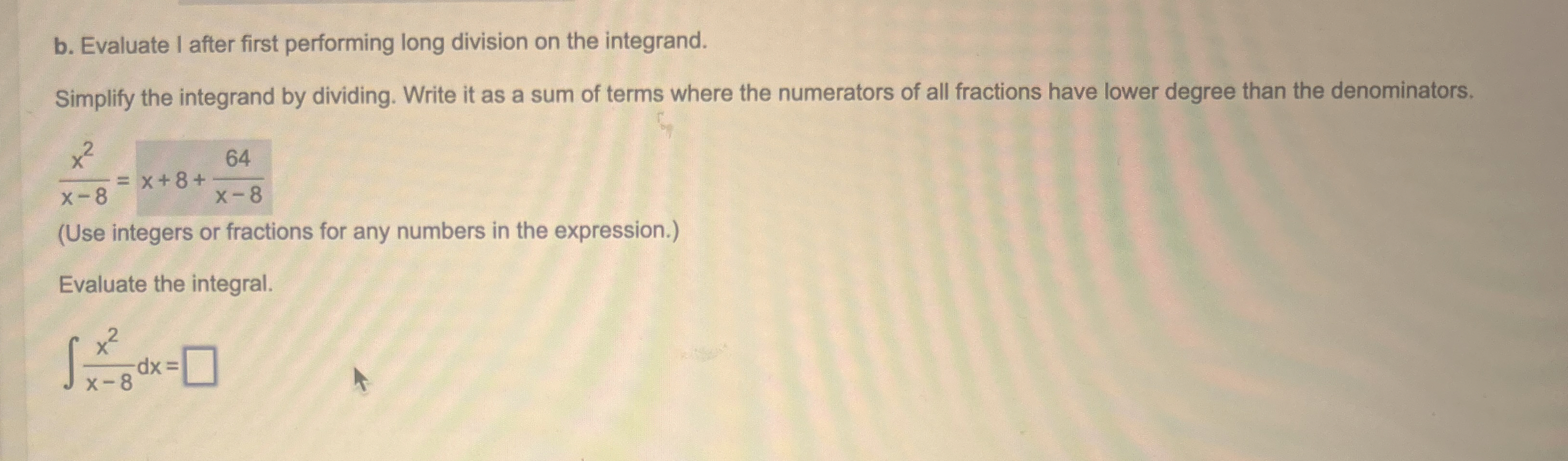 Solved b. ﻿Evaluate I after first performing long division | Chegg.com