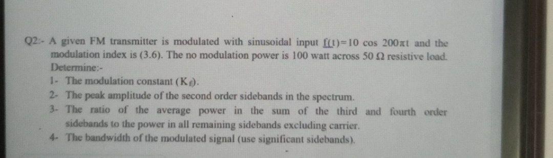 Solved Q2:- A given FM transmitter is modulated with | Chegg.com