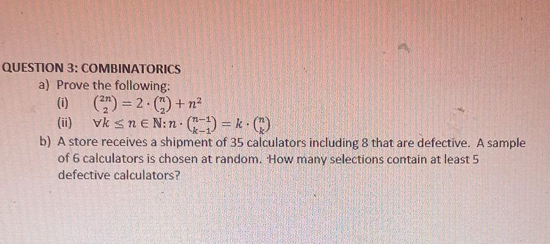 Solved IESTION 3: COMBINATORICS a) Prove the following: (i) | Chegg.com