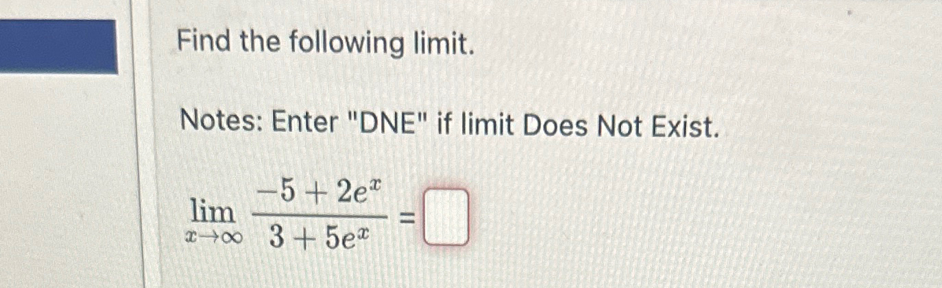 Solved Find the following limit.Notes: Enter "DNE" if limit | Chegg.com