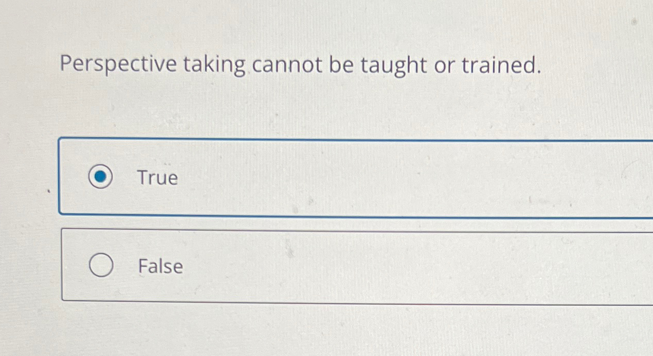 Solved Perspective taking cannot be taught or | Chegg.com