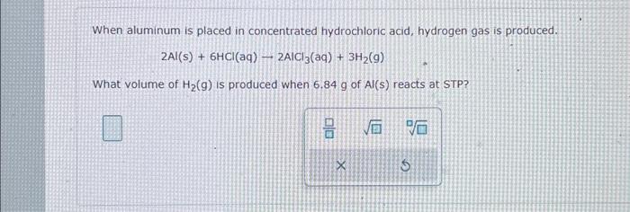 Solved When aluminum is placed in concentrated hydrochloric | Chegg.com