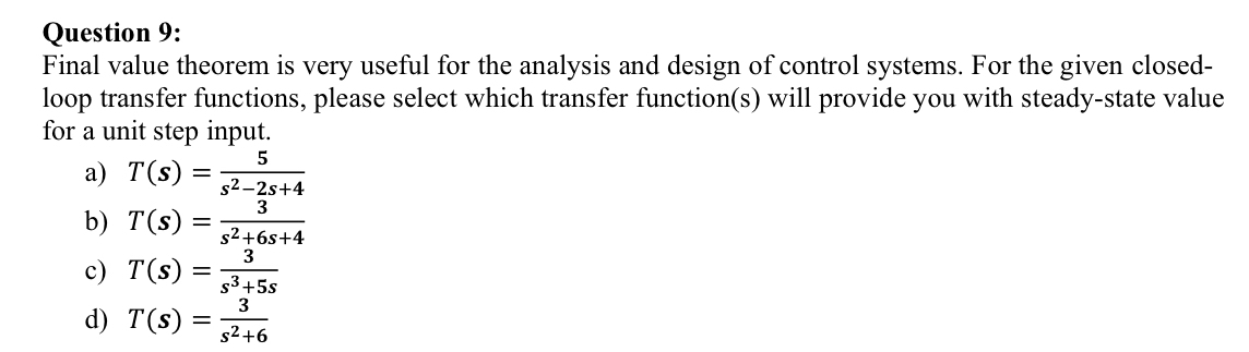 Solved Question 9:Final value theorem is very useful for the | Chegg.com