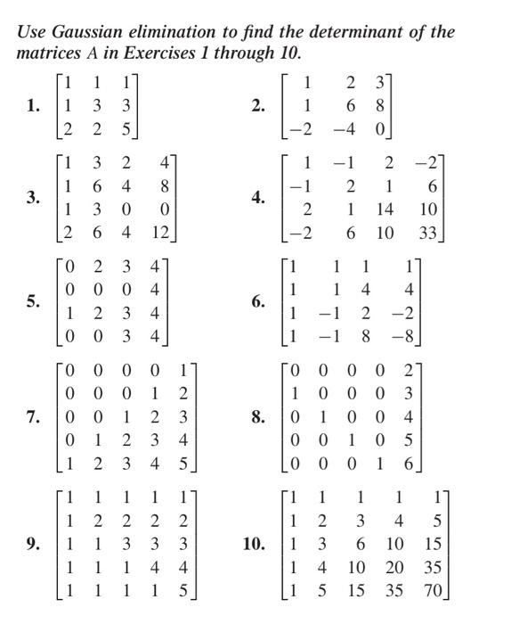 Solved Use Gaussian elimination to find the determinant of | Chegg.com ...
