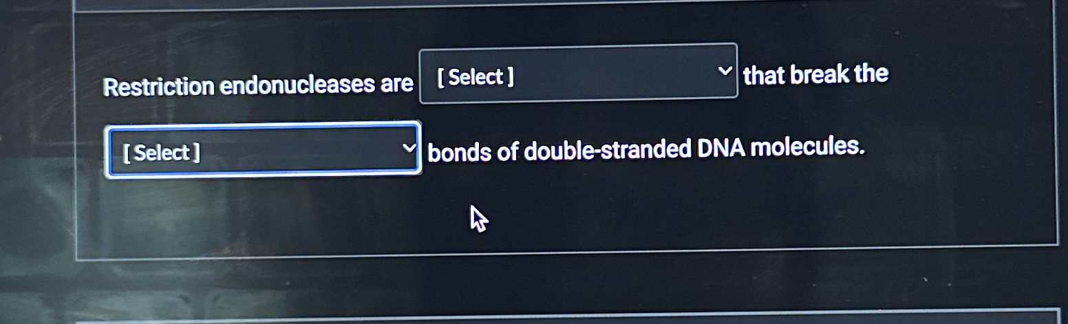 Solved Restriction endonucleases are ﻿that break the | Chegg.com