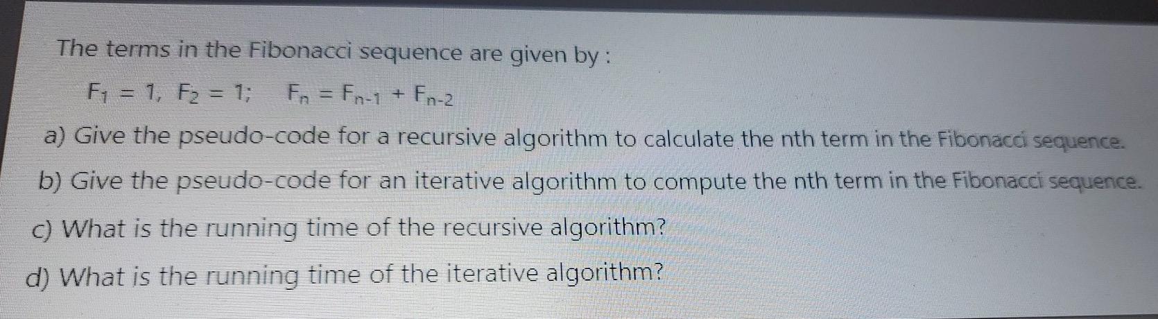 Solved The terms in the Fibonacci sequence are given by : F1 | Chegg.com