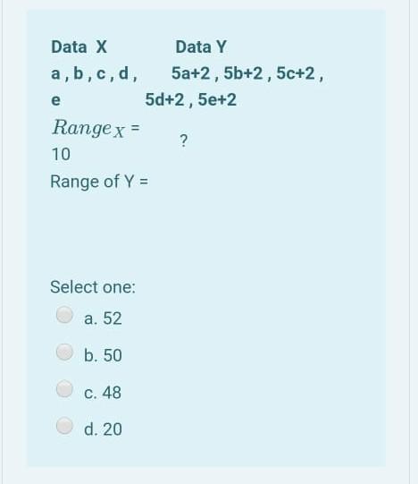 Solved Data X Data Y a,b,c,d, 5a+2,5b+2,5c+2, e 50+2, 5e+2 | Chegg.com