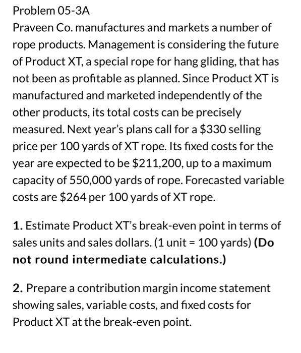 Solved Problem 05-3A Praveen Co. manufactures and markets a | Chegg.com